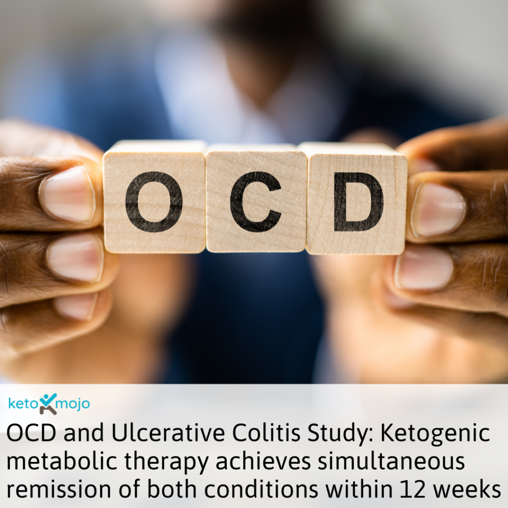 Remission of OCD and ulcerative colitis with a ketogenic diet: Case ...